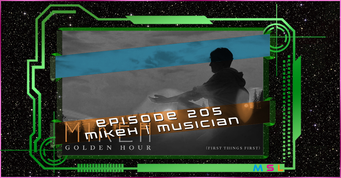 205 | Mike Ayley aka MIKEH (Golden Hour: First Things First) - My ...