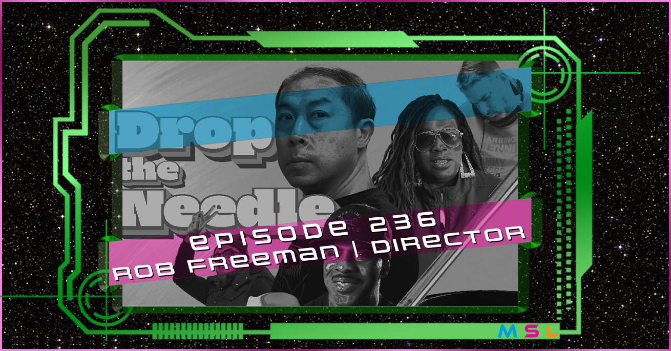 236 | Rob Freeman (Drop The Needle) - My Summer Lair