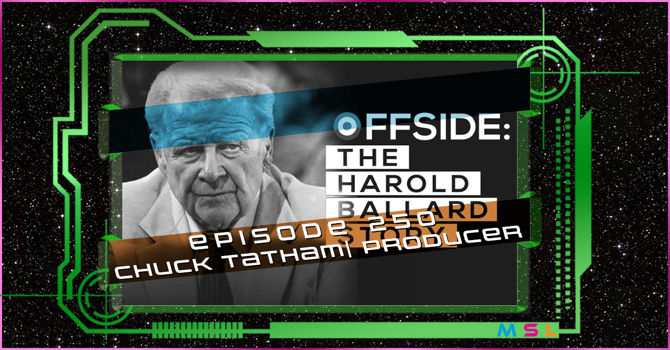 250 | Chuck Tatham (Offside: The Harold Ballard Story) - My Summer Lair