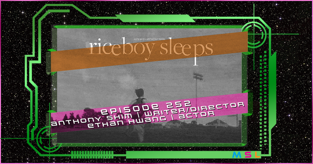 252 | Anthony Shim & Ethan Hwang (Riceboy Sleeps) - My Summer Lair