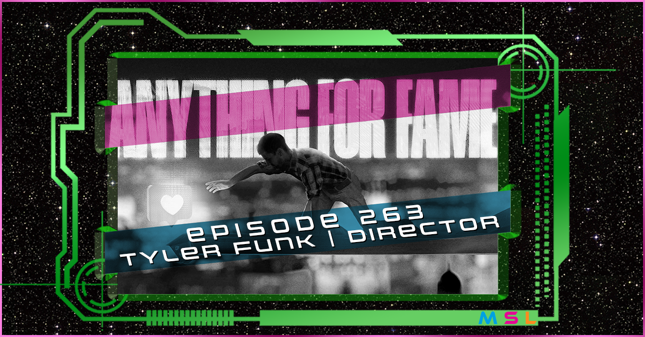 263 | Tyler Funk (Anything For Fame) - My Summer Lair
